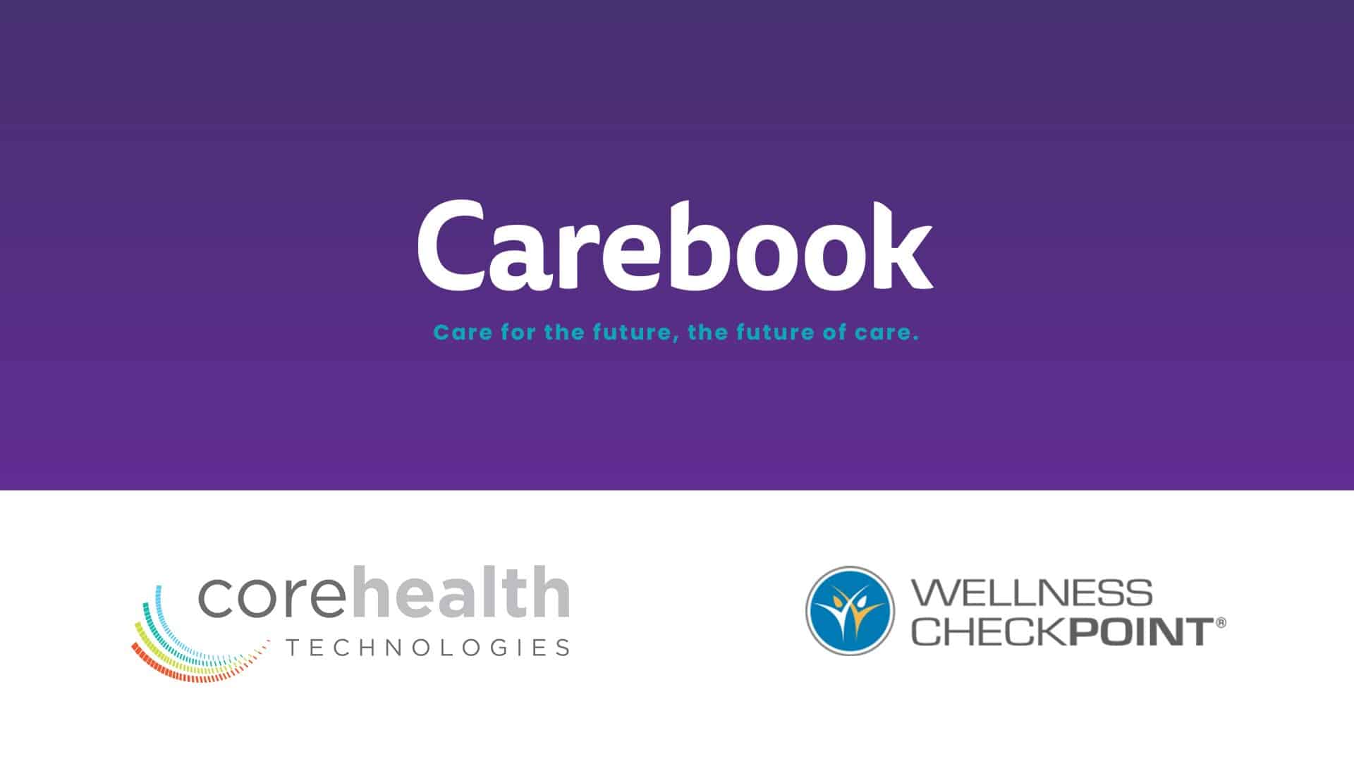Carebook Completes Acquisition of CoreHealth Technologies